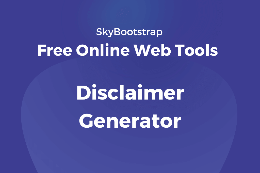 Free Disclaimer Generator for Websites and Blogs - SkyBootstrap Free ...