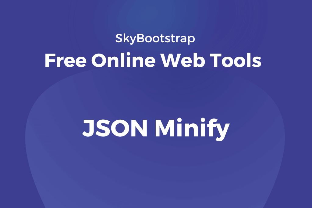 Json Minify Online Free Json Compressor And Minify Js Tool Skybootstrap Free Web Tools