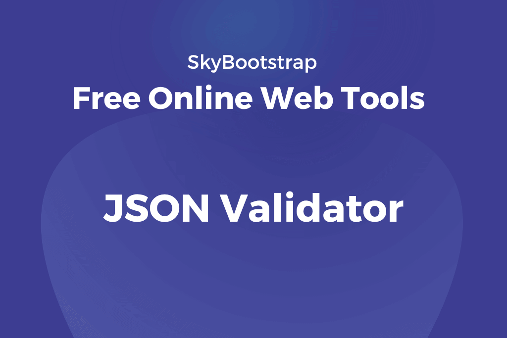Json Validator Skybootstrap Free Web Tools