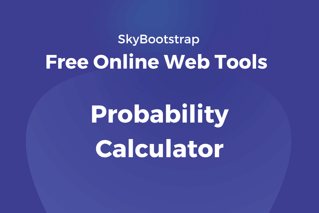 Probability Calculator Online | Free Calculator for Probability of ...