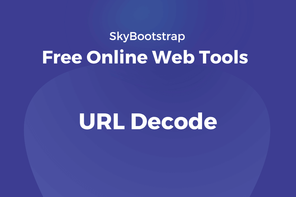 URL-Decodierung - SkyBootstrap Free Web Tools
