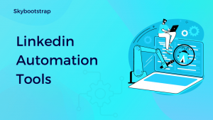 8 Best Linkedin Automation Tools to Automate Your Linkedin Outreach ...