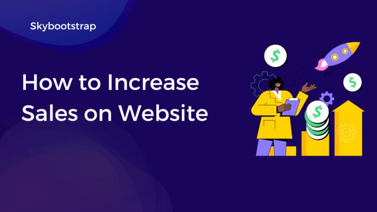 How to Increase Sales on Website The Proven Methods - SkyBootstrap