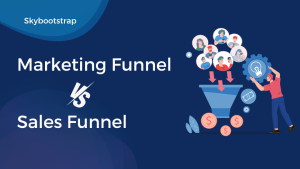 Marketing Funnel vs Sales Funnel: The Ultimate Guide of 2025 - SkyBootstrap