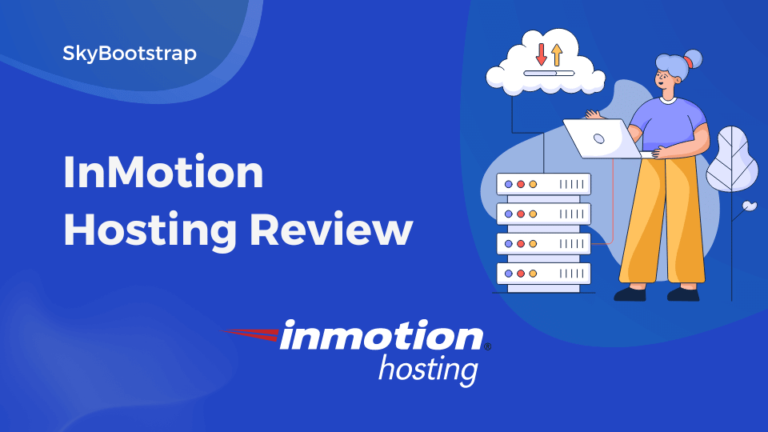 InMotion Hosting Review: Is It Worth Your Money? - SkyBootstrap