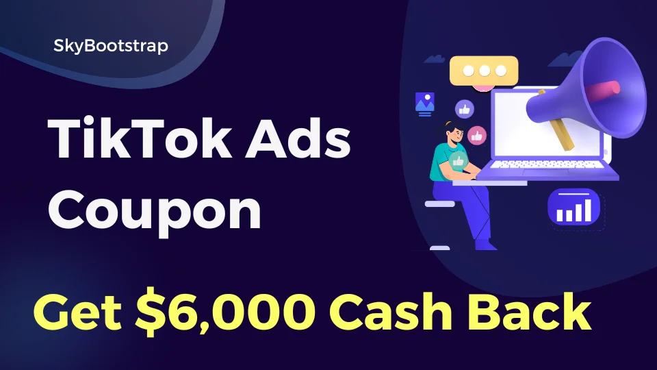 TikTok Ads Coupon for Business: Free TikTok Ad Credit Q3 Offer in October 2025 - SkyBootstrap