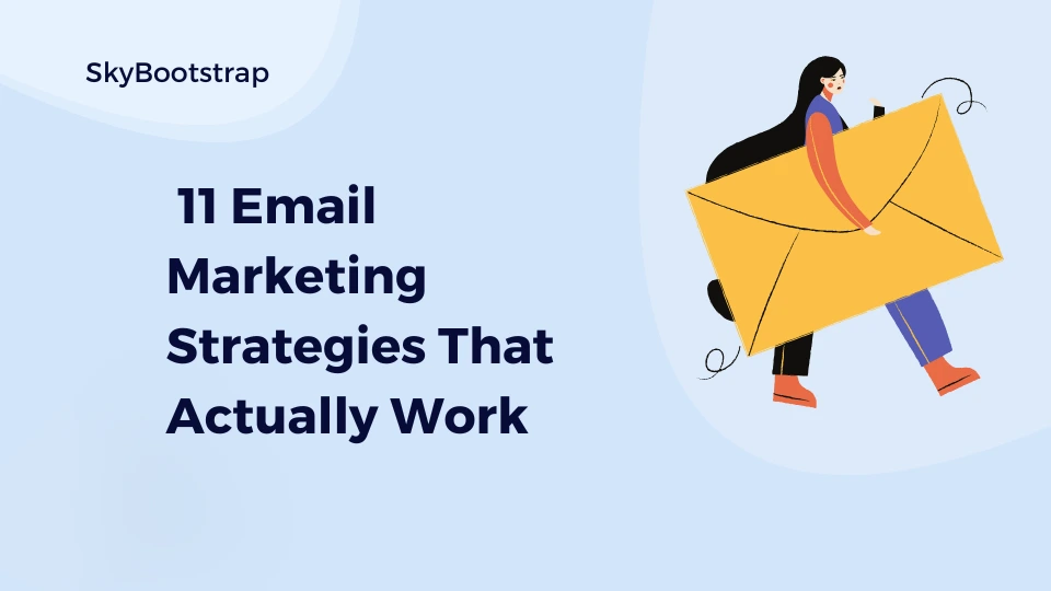11 Email Marketing Strategies That Actually Work in 2025: The Proven Email Playbook - SkyBootstrap