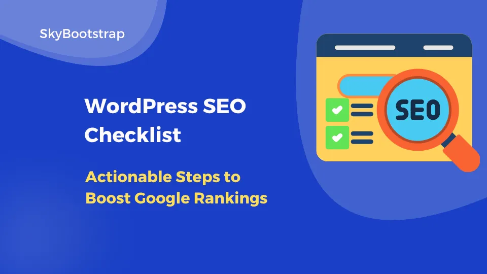 WordPress SEO Checklist 2026: 20 Actionable Steps to Boost Google Rankings - SkyBootstrap